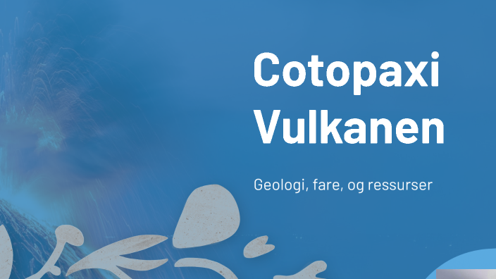 Cotopaxi Vulkanen by Trym Meisingset on Prezi