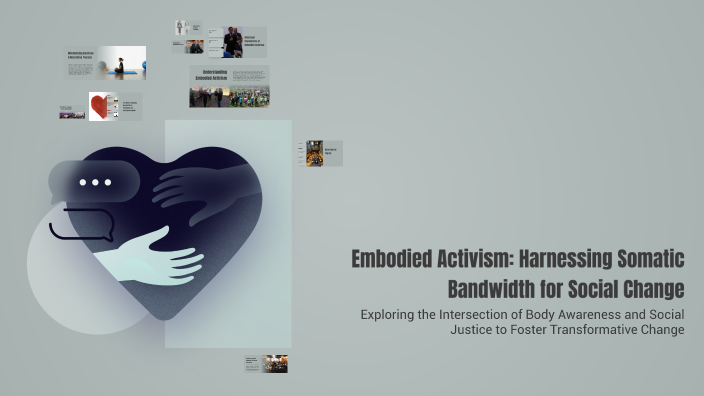 Embodied Activism: Harnessing Somatic Bandwidth for Social Change by ...