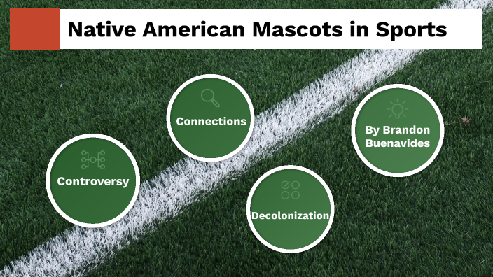 Decolonization of Native American Mascots in Sports by Brandon ...