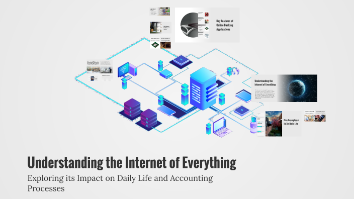Understanding the Internet of Everything by Joshua solano mena on Prezi