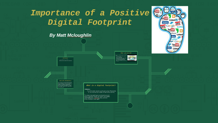 Importance of a Positive Digital Footprint by Matt M on Prezi