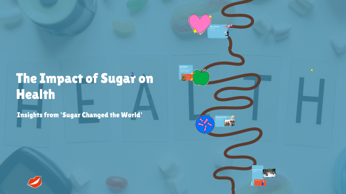 The Impact of Sugar on Health by r r on Prezi