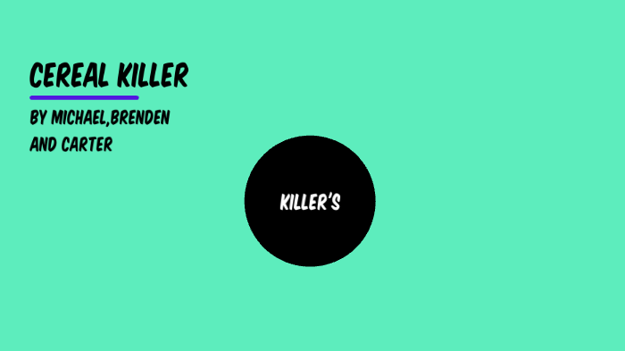 Cereal Killer by Michael Hotze on Prezi