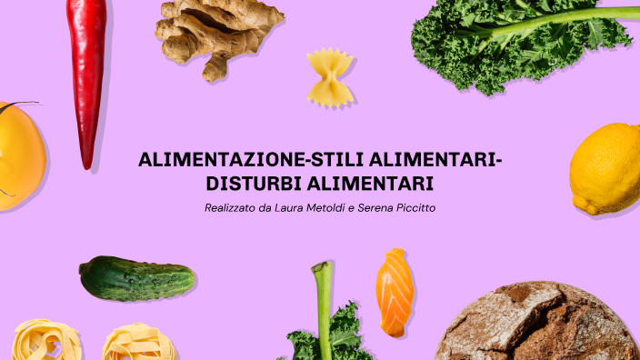 ALIMENTAZIONE - STILI ALIMENTARI - DISTURBI ALIMENTARI by laura metoldi ...