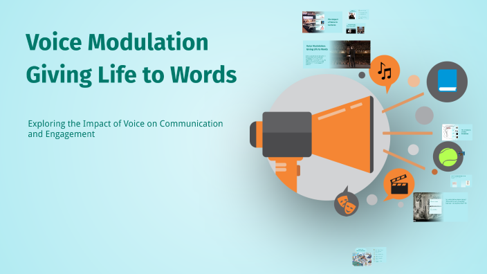 Voice Modulation: Giving Life to Words by Saanvi TS on Prezi
