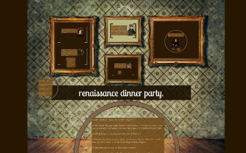 renaissance dinner party. by Spencer Howard on Prezi