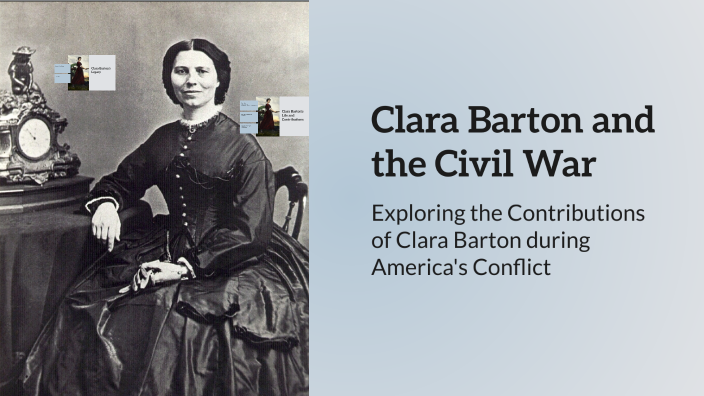 Clara Barton and the Civil War by Julianna Herlong on Prezi