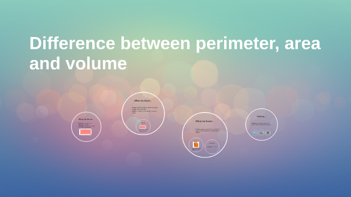 Difference between perimeter, area and volume by Nichole Quinones on Prezi