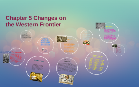 Chapter 5 Changes on the Western Frontier by Jordan Gire on Prezi