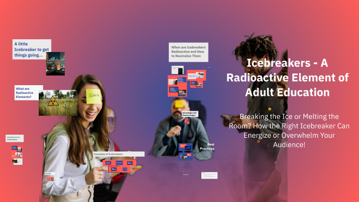 Icebreakers - A Radioactive Element of Adult Education by Rhiannon ...