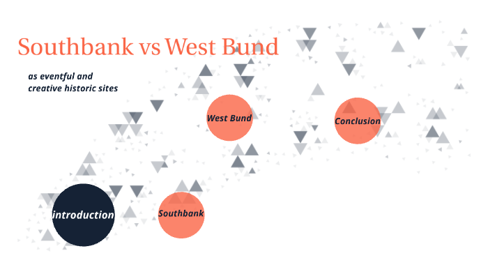 Southbank vs West Bund by Jane H on Prezi