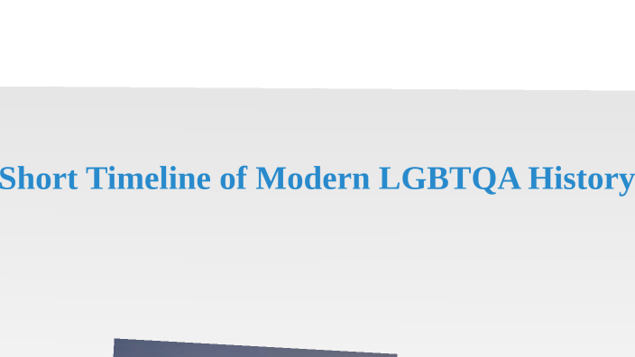 LGBTQA History Timeline by Aaron Lucier on Prezi