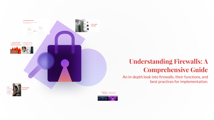 Understanding Firewalls: A Comprehensive Guide by FAJAR AHMADI on Prezi