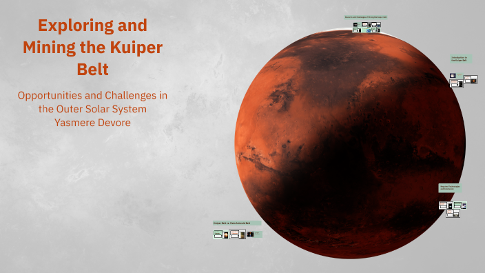 Exploring and Mining the Kuiper Belt by Yasmere devore on Prezi
