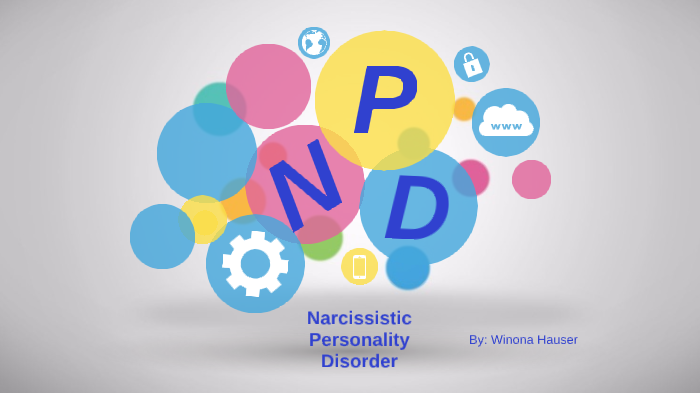 Narcissistic Personality Disorder by Winona Hauser on Prezi