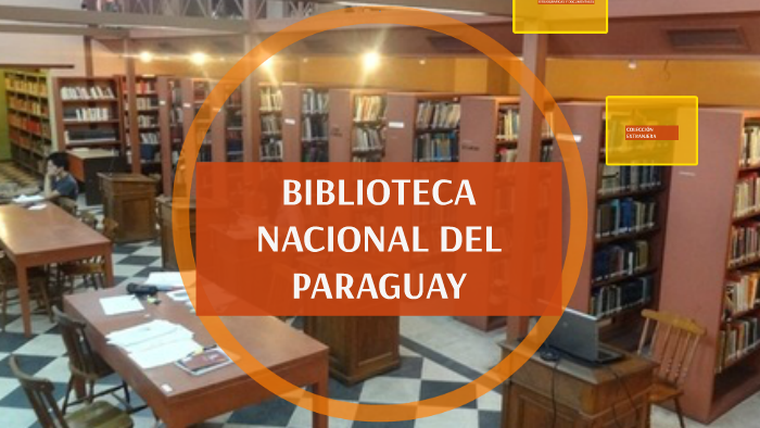 BIBLIOTECA NACIONAL DEL PARAGUAY by Marshia Garcete Diarte on Prezi