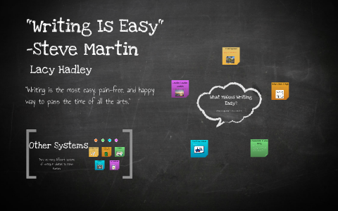 "Writing Is Easy" -Steve Martin by Lacy Hadley on Prezi