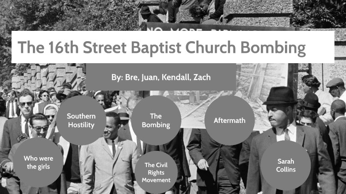 The 16th Street Baptist Bombing of 1963 by Juan Pereyra on Prezi