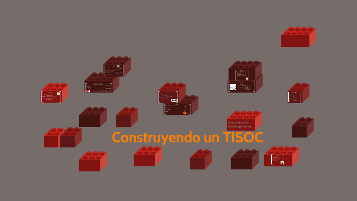 Construyendo un TISOC by Monica GDR on Prezi