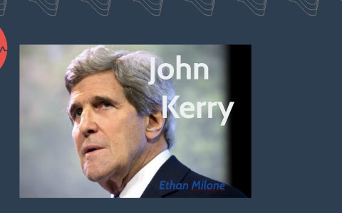 John...Kerry by Ethan Milone on Prezi