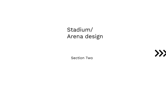 section two: stadium/ arena design by Aaliyah Williams on Prezi