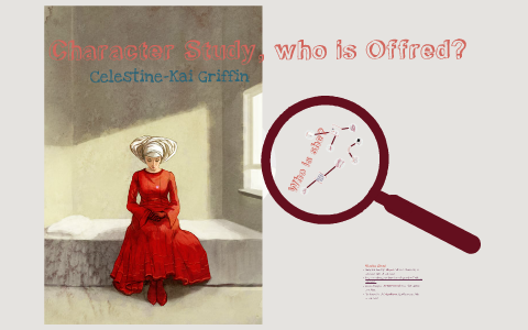 IOP Offred character sketch by Celestine Griffin on Prezi