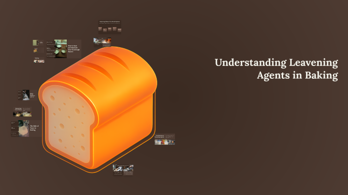 Understanding Leavening Agents in Baking by JaCee Hogue on Prezi