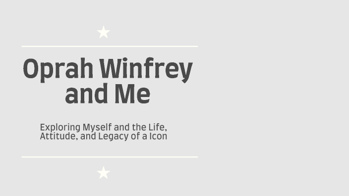 Oprah Winfrey: Impact and Influence by Nishwa Khan on Prezi
