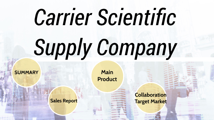 Carrier Scientific Supply Company by Victor Chiu on Prezi