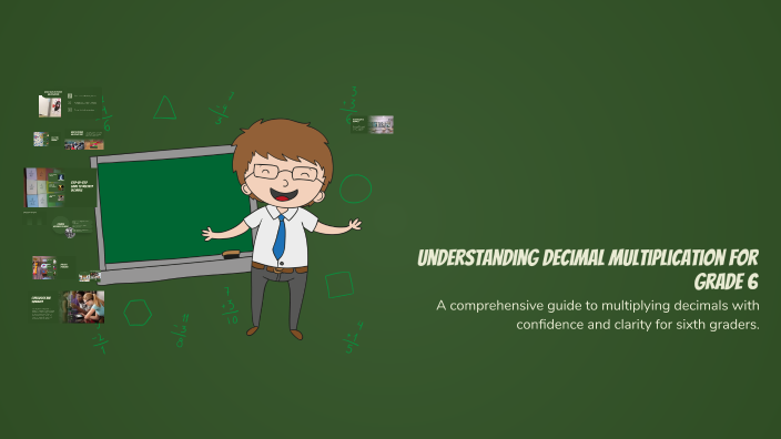 Understanding Decimal Multiplication for Grade 6 by sabreen wani on Prezi