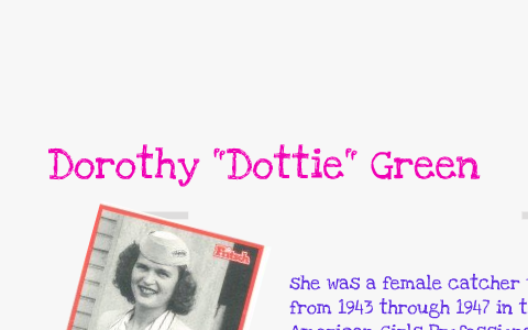 Dorothy "Dottie" Green by jehna thomas on Prezi