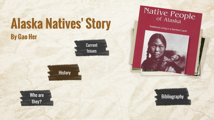 Alaska Native's Story by GC Hawj on Prezi