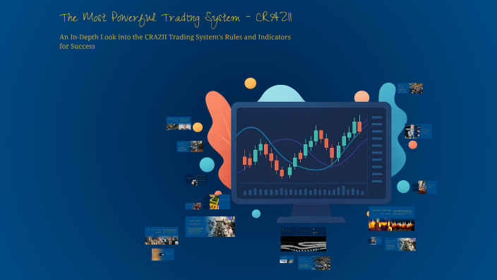 The Most Powerful Trading System - CRAZII by Dylan Lee on Prezi