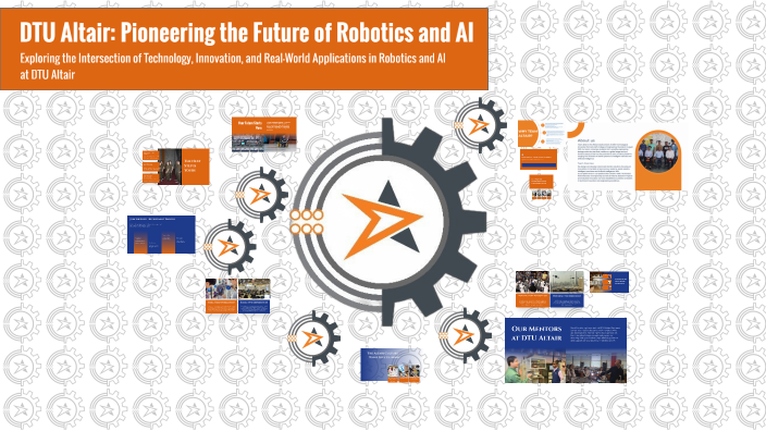 DTU Altair: Pioneering the Future of Robotics and AI by HARSH CHAURASIYA on Prezi