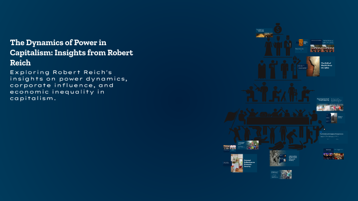 The Dynamics of Power in Capitalism: Insights from Robert Reich by ...