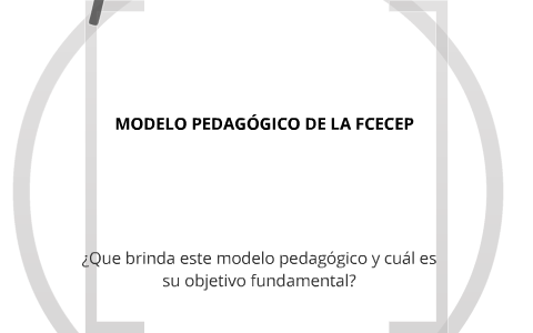 MODELO PEDAGÓGICO DE LA FCECEP by Enrique Daza on Prezi