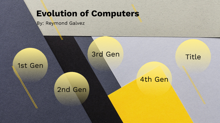 Evolution of Computers by Reymond Galvez on Prezi