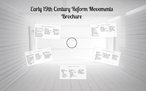 Early 19th Century Reform Movements Brochure by on Prezi