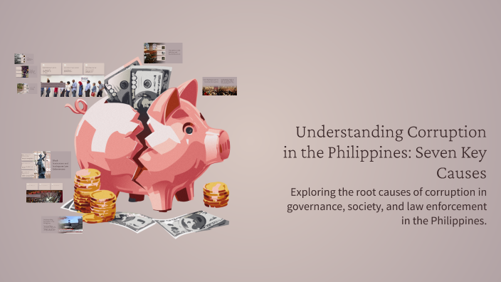 Understanding Corruption in the Philippines: Seven Key Causes by ...