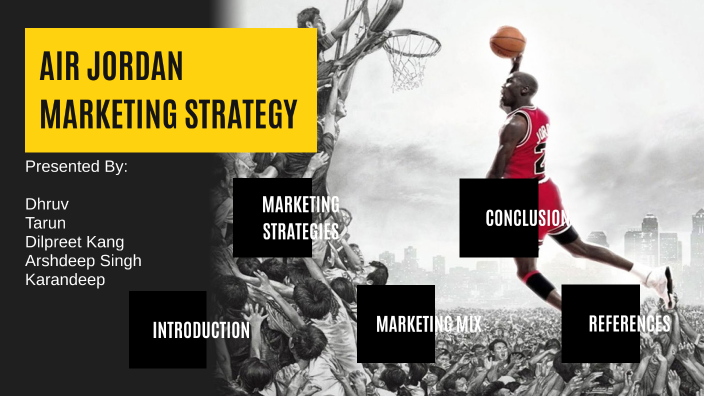 Air Jordan Marketing Strategy by Dhruv on Prezi