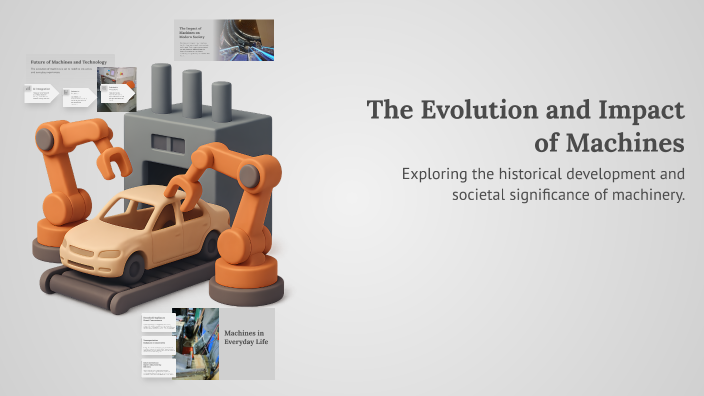 The Evolution and Impact of Machines by Adam Hickman on Prezi