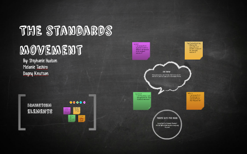 THE STANDARDS MOVEMENT by Stephanie Hudson on Prezi