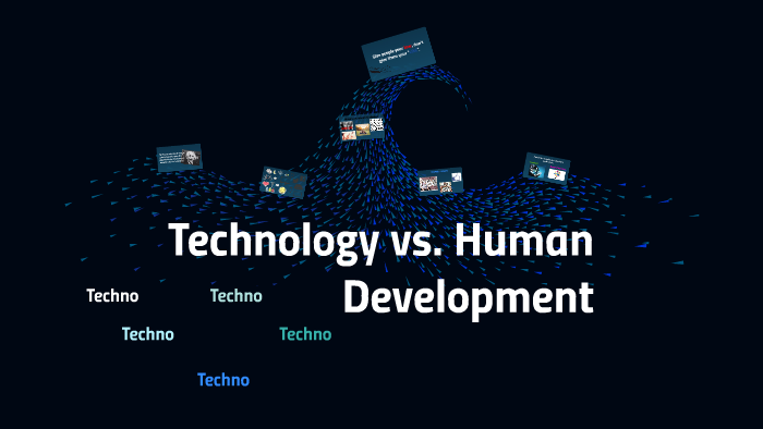 Technology vs. Human Development by Jess Cstl on Prezi