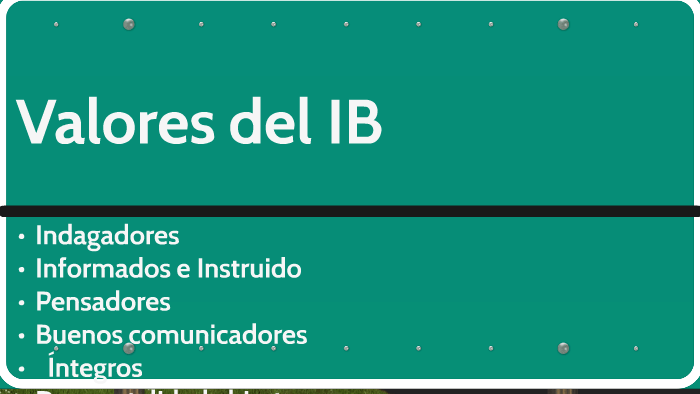 Valores del IB by Angel Edoardo Alvarez Moreno on Prezi