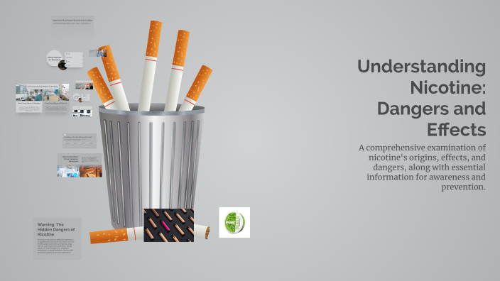 Understanding Nicotine: Dangers and Effects by Obama Bi on Prezi