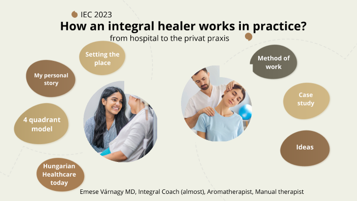 How an integral healer works in practice? by Emese Várnagy on Prezi