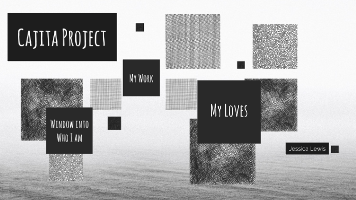 Cajita Project- Lewis by jessica lewis on Prezi