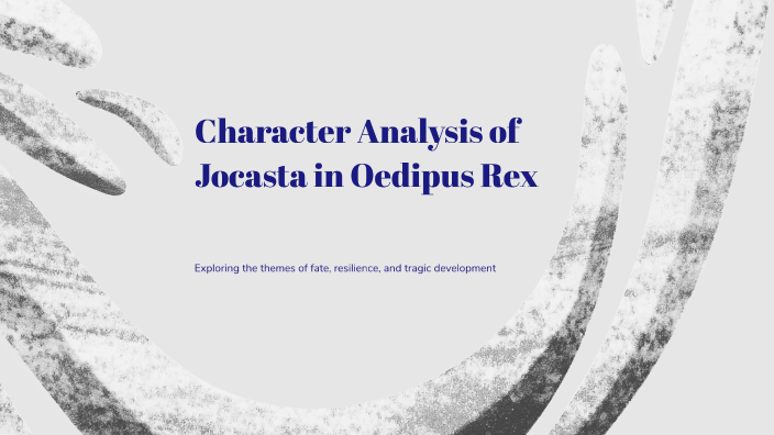 Character Analysis of Jocasta in Oedipus Rex by Tina Ye on Prezi