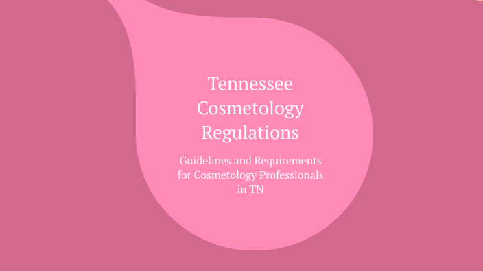 Tennessee Cosmetology Regulations by Molly Dickinson on Prezi