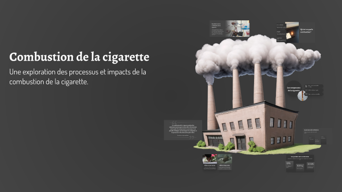 Combustion de la cigarette by ييينينينين lldld on Prezi